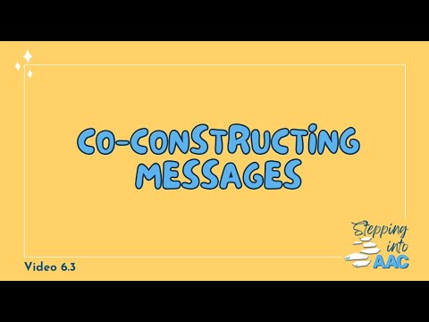 6-3: Co-Construction- Build Meaning Together with AAC