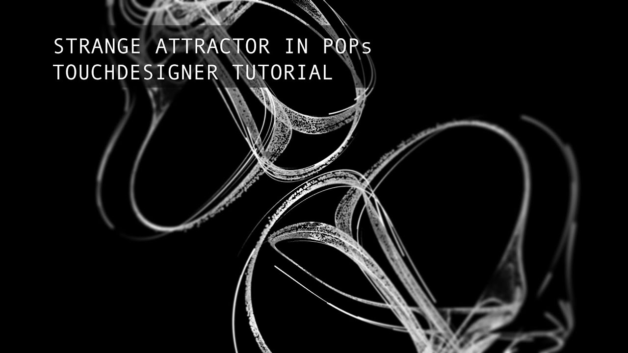 QUICK POPS STRANGE ATTRACTORS - TouchDesigner TUTORIAL