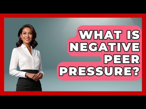 What Is Negative Peer Pressure? - High School Toolkit