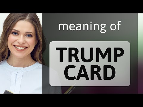 Trump card — meaning of TRUMP CARD