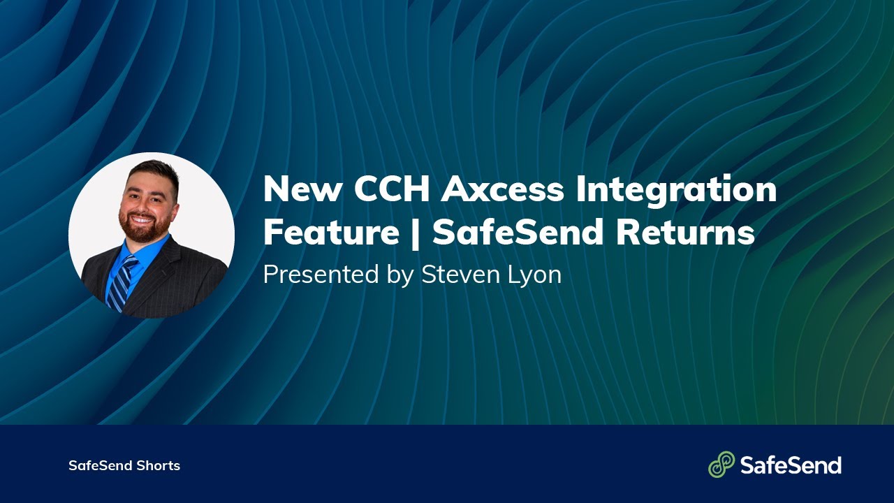 New CCH Axcess™ Integration Feature | SafeSend Returns | SafeSend