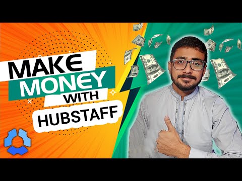 Make Money with Hubstaff | Best Software & Marketplace For the Freelancers | HBA Services