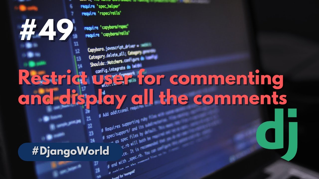 Restrict users to comment and display all comments | Django | Python