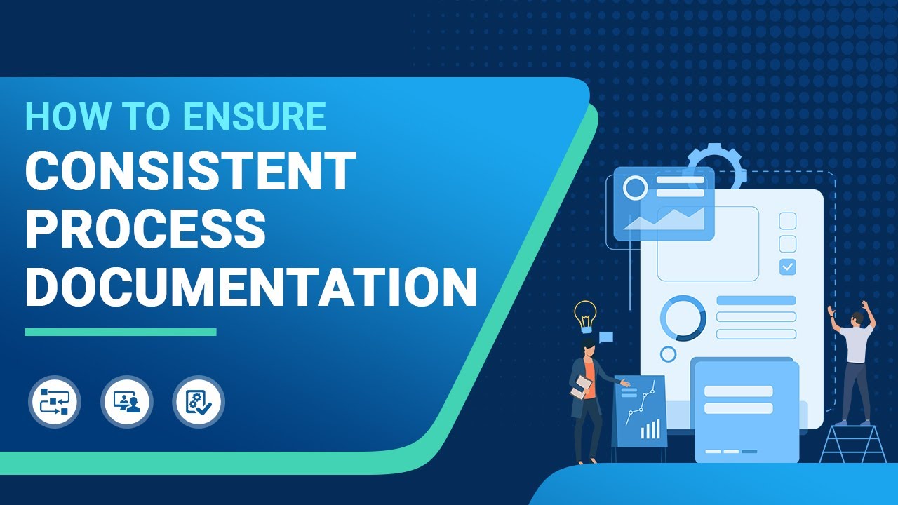 How to Ensure Consistent Process Documentation.mp4