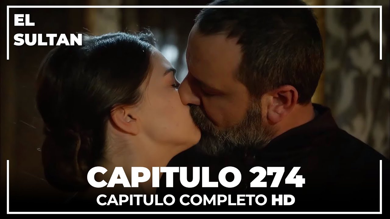 El Sultán Capitulo 274 Completo
