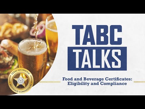 TABC Talks — Food and Beverage Certificates: Eligibility and Compliance