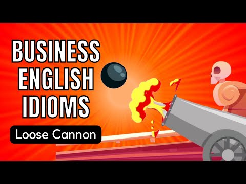 Loose Cannon - Business English Idioms - Free English Course
