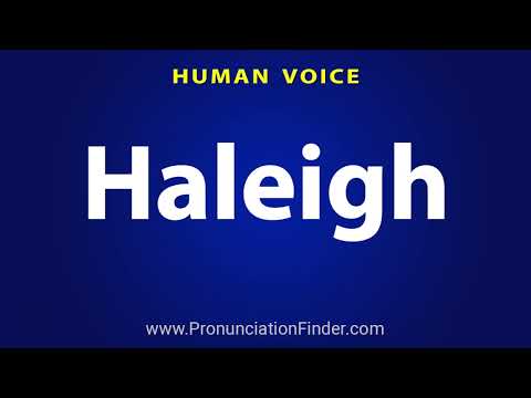 How To Pronounce Haleigh