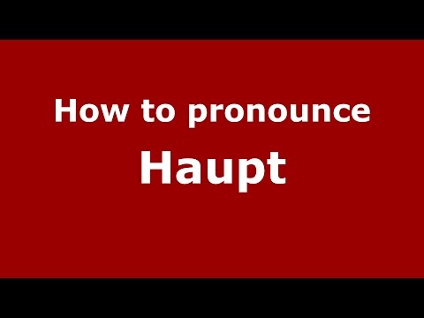 How to pronounce Haupt (Colombian Spanish/Colombia) - PronounceNames.com
