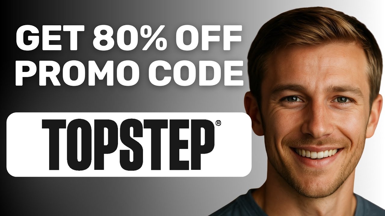 Topstep Discount Guide 2025 — Promo Codes Up to 80% OFF