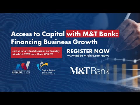 Access to Capital with M&T Bank: Financing Business Growth