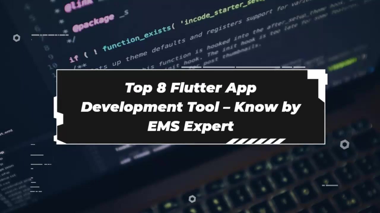 Why You Should Use Flutter : Top 8 Best App Development Tools