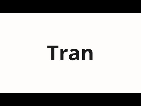 How to pronounce Tran
