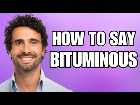 How To Pronounce Bituminous (Correctly)