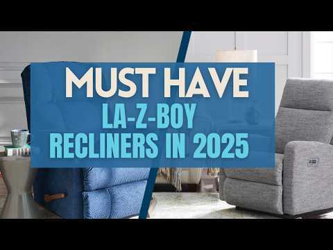 Why These 5 La-Z-Boy Recliners Are 2025βs Best Sellers