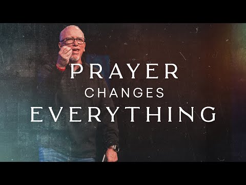 Prayer Changes Everything Sermon | Pat Hood | LifePoint Church