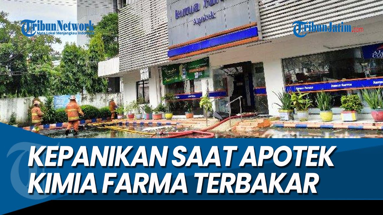 DETIK-DETIK KEPANIKAN, saat Apotek Kimia Farma di Surabaya Terbakar