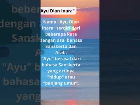 (UNIQUE) Arti Nama Unik ( Ayu Dian Inara )