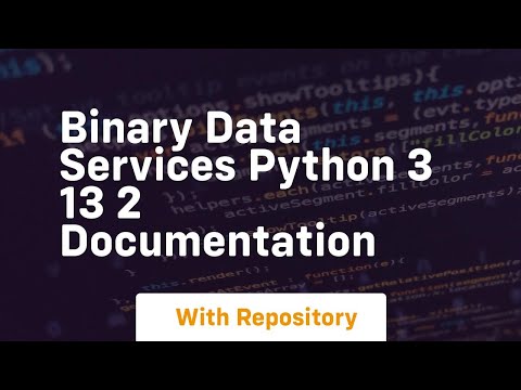 Binary Data Services Python 3 13 2 documentation