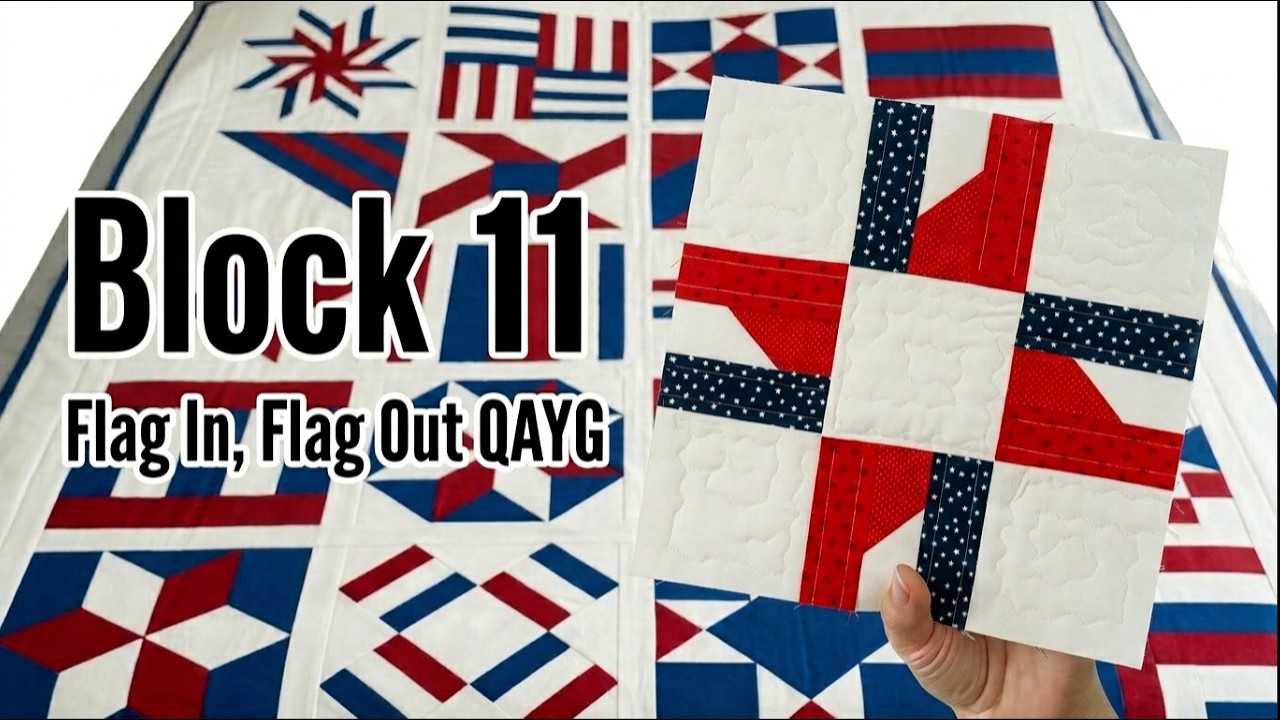 Flag in Flag Out Quilt Block | 2026 Stars and Stripes Challenge #11