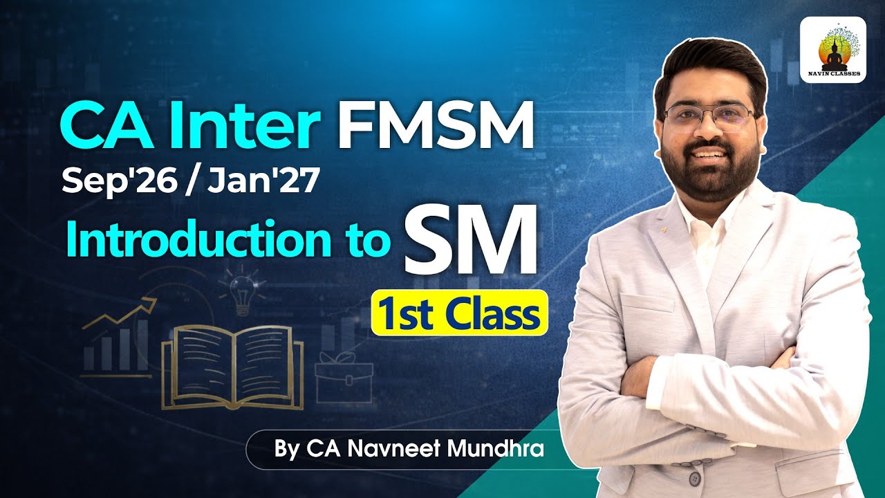 Introduction to SM 1st Class | CA Inter FMSM Sep'26/Jan'27 | CA Navneet Mundhra