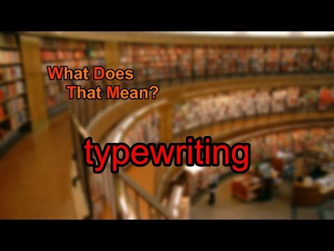 What does typewriting mean?