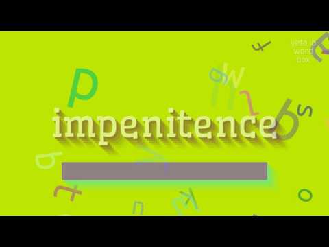 HOW TO PRONOUNCE IMPENITENCE?
