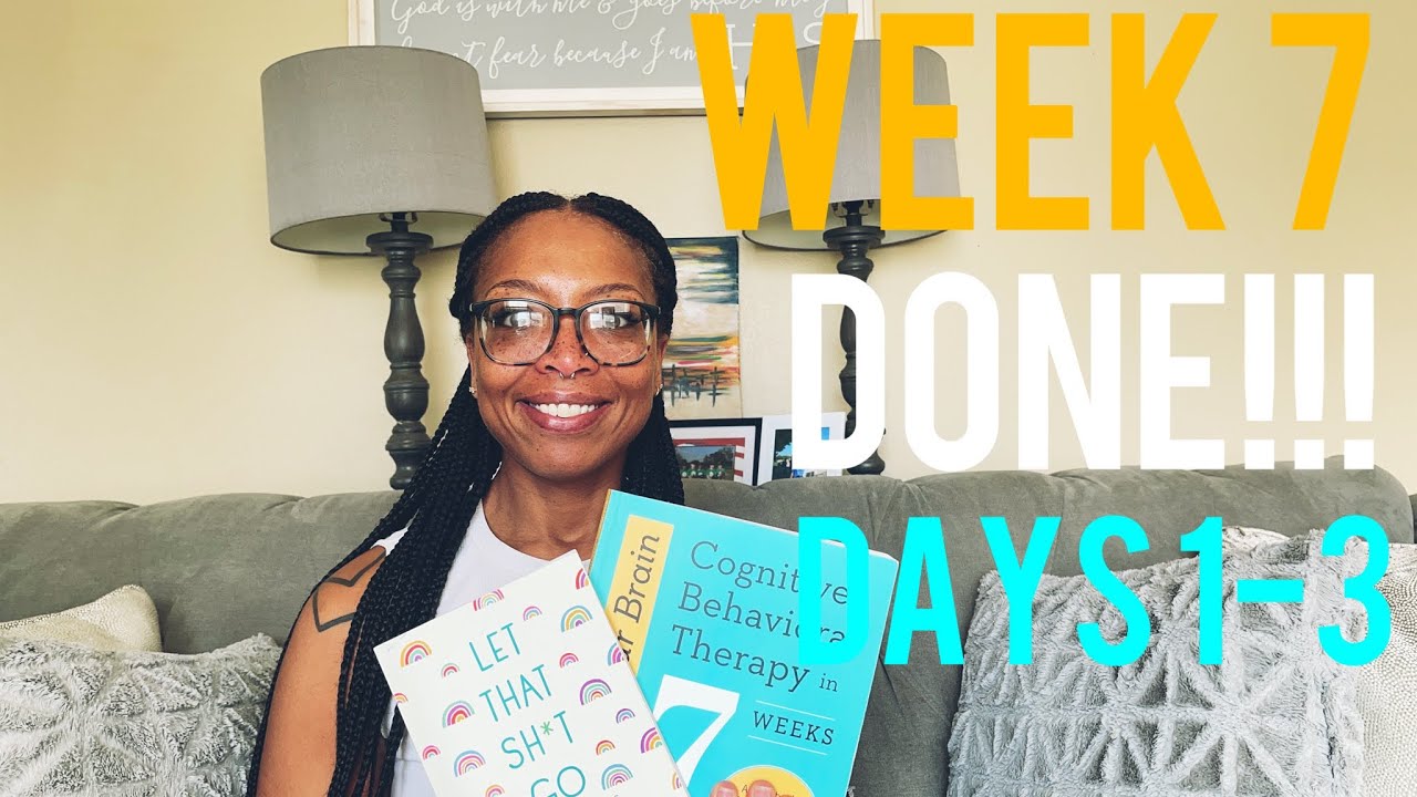 Cognitive Behavioral Therapy Workbook Journey | Putting it all together 7 weeks complete