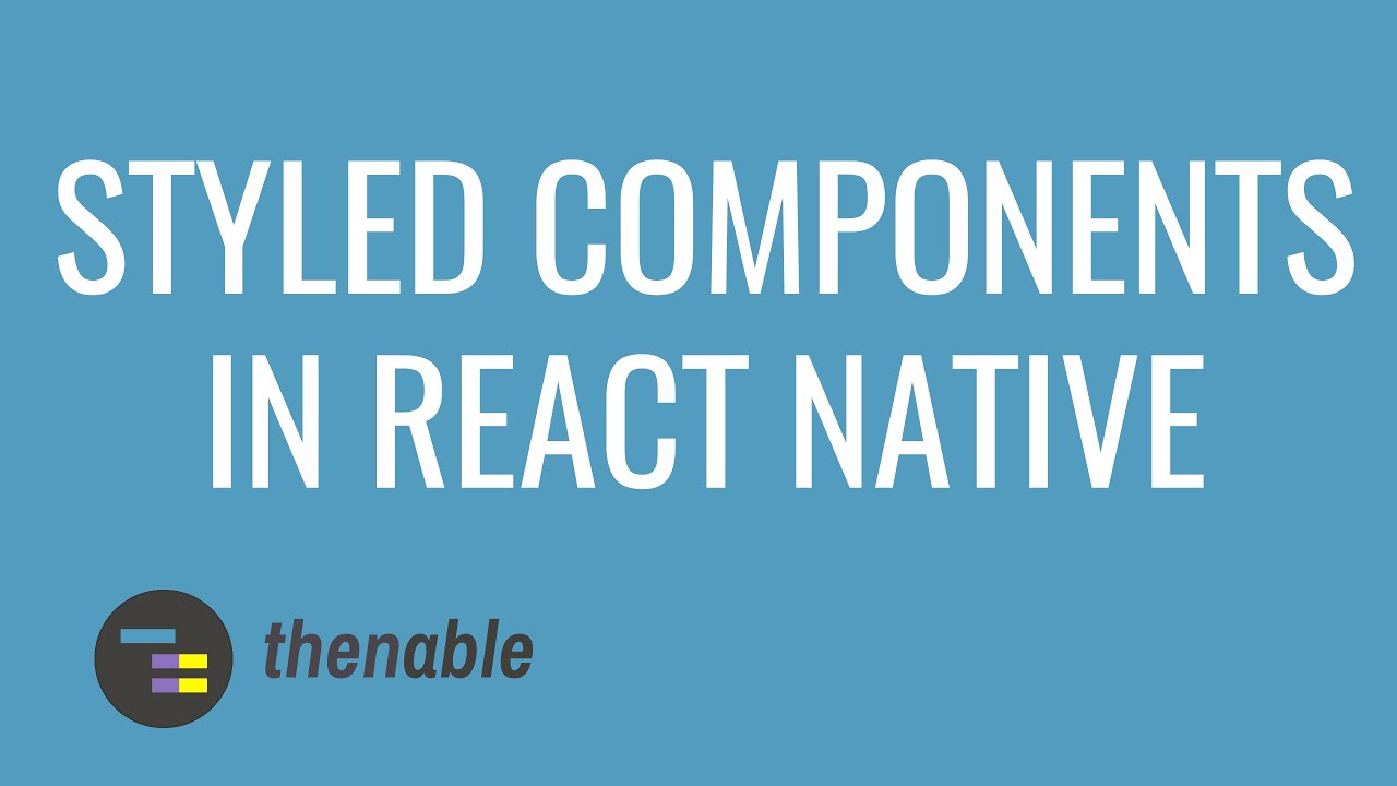 Getting Started With Styled Components in React Native