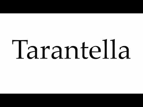 How to Pronounce Tarantella