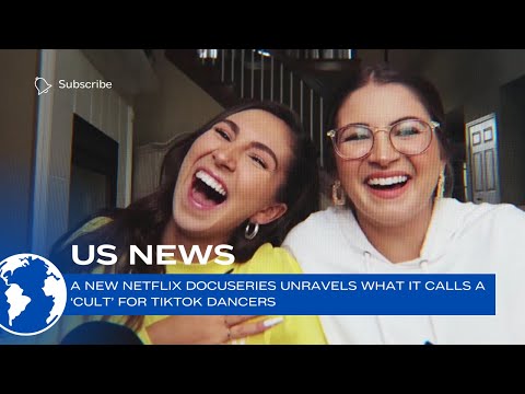 A new Netflix docuseries unravels what it calls a ‘cult’ for TikTok dancers