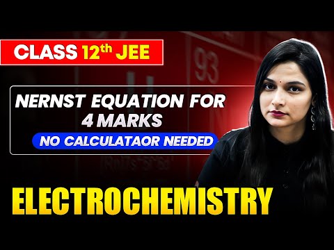 NERNST Equation - Electrochemistry | Class 12 Chemistry Ch 2 | JEE 2026 - JEE 2027 | Shilpi Ma'am