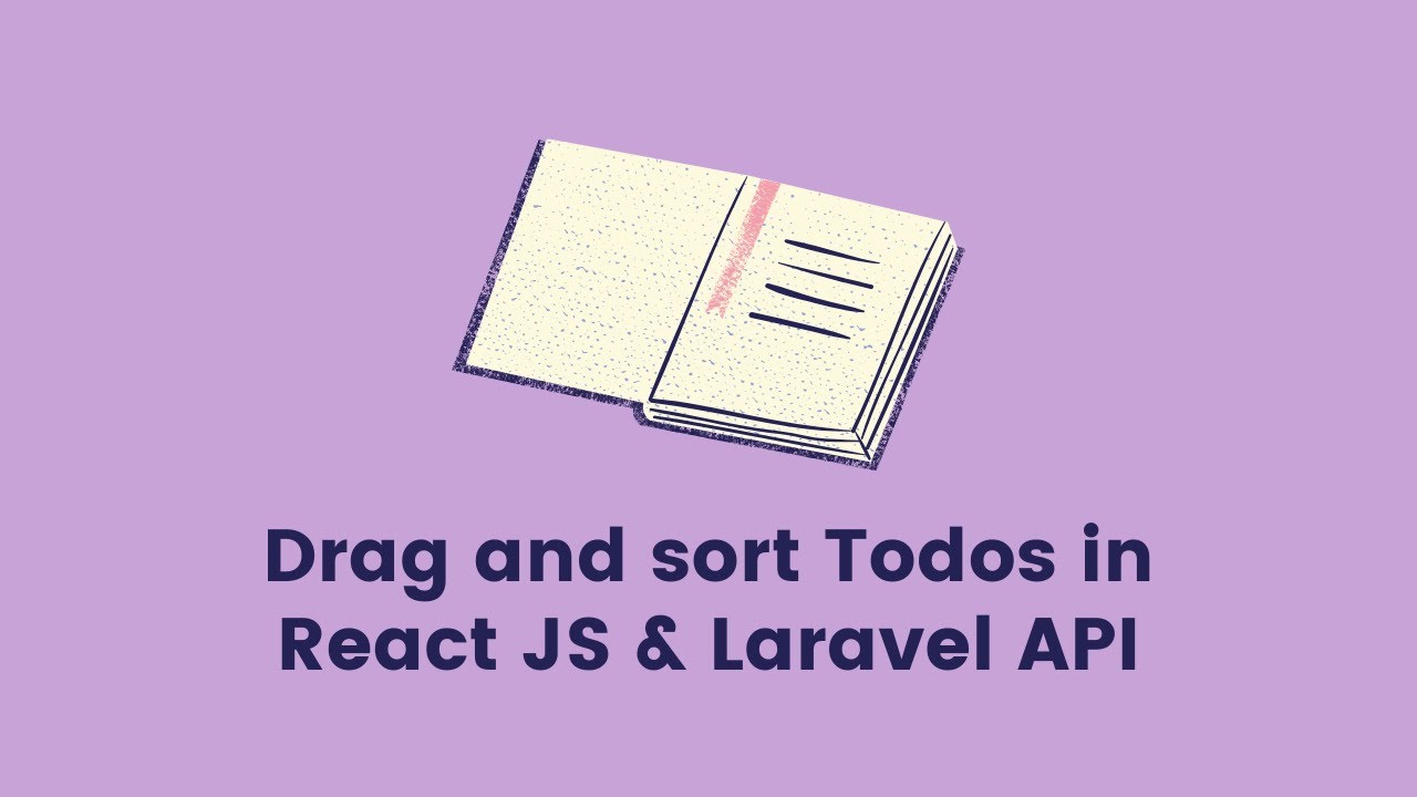 9 - Drag and sort our Todos using Dragable and Sortable in React JS with Laravel API