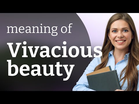 Vivacious Beauty: Understanding the Phrase
