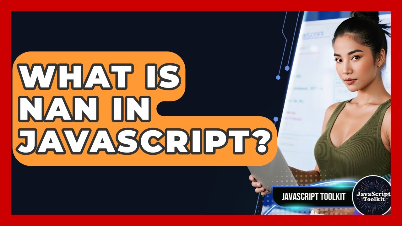 What Is NaN In JavaScript? - JavaScript Toolkit