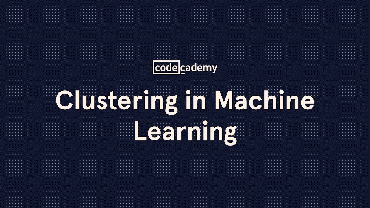 Clustering in Machine Learning