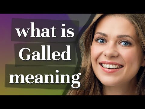 Galled | meaning of Galled