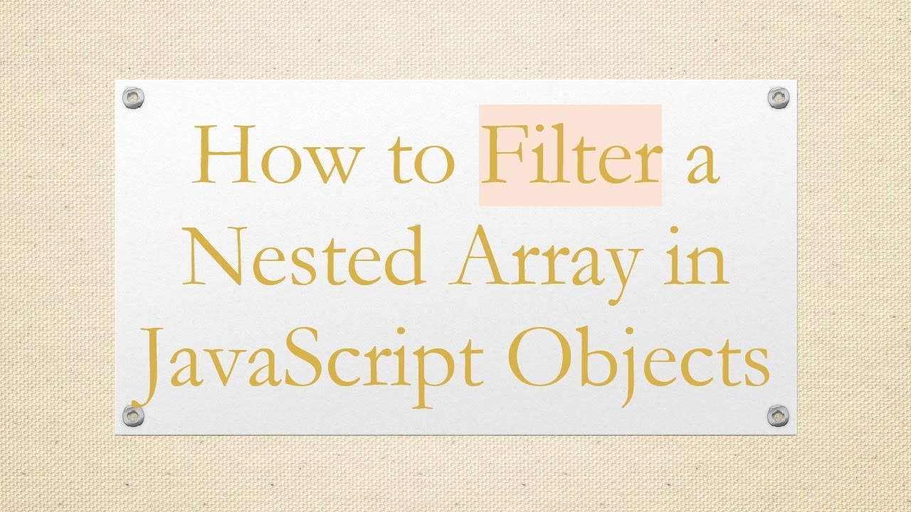How to Filter a Nested Array in JavaScript Objects