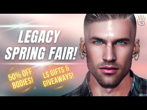 Second Life | Legacy Spring Fair! 50% off Legacy Meshbody! Free Gifts!