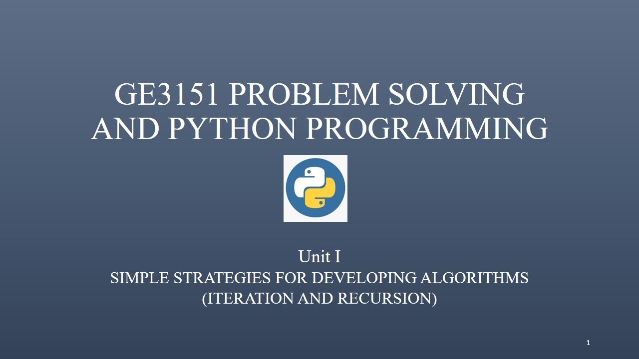 GE3151|Problem Solving and Python Programming| Unit-I|Iteration and Recursion