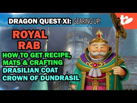 DQ11: How to Get Recipe, Mats for Rab’s Drasilian Dress Coat, Crown of Dundrasil