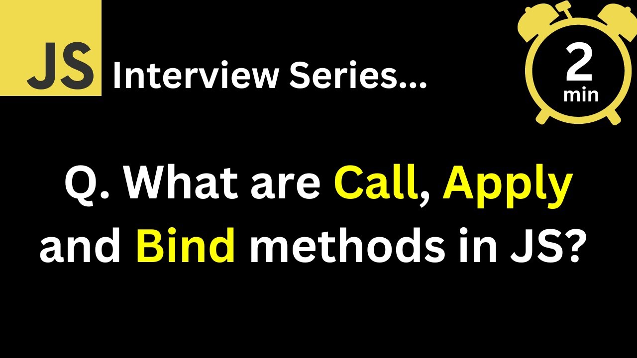 JavaScript Interview - Q What are call, apply and bind methods in JavaScript ?