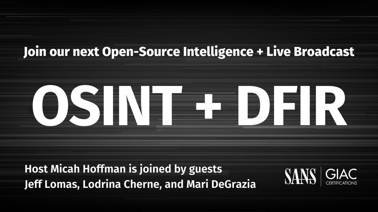 Open-Source Intelligence (OSINT) + Digital Forensics and Incident Response (DFIR) | LIVE