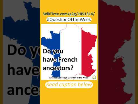 Question of the Week: Do you have French roots?