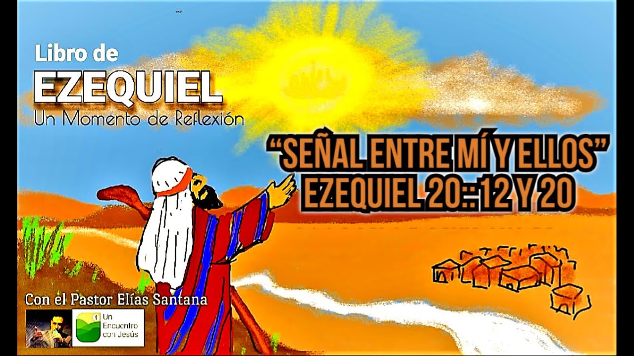Señal entre mí y ellos. Ezequiel 20:12 y 20