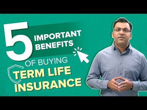 Five Important Benefits of Buying Term Life Insurance