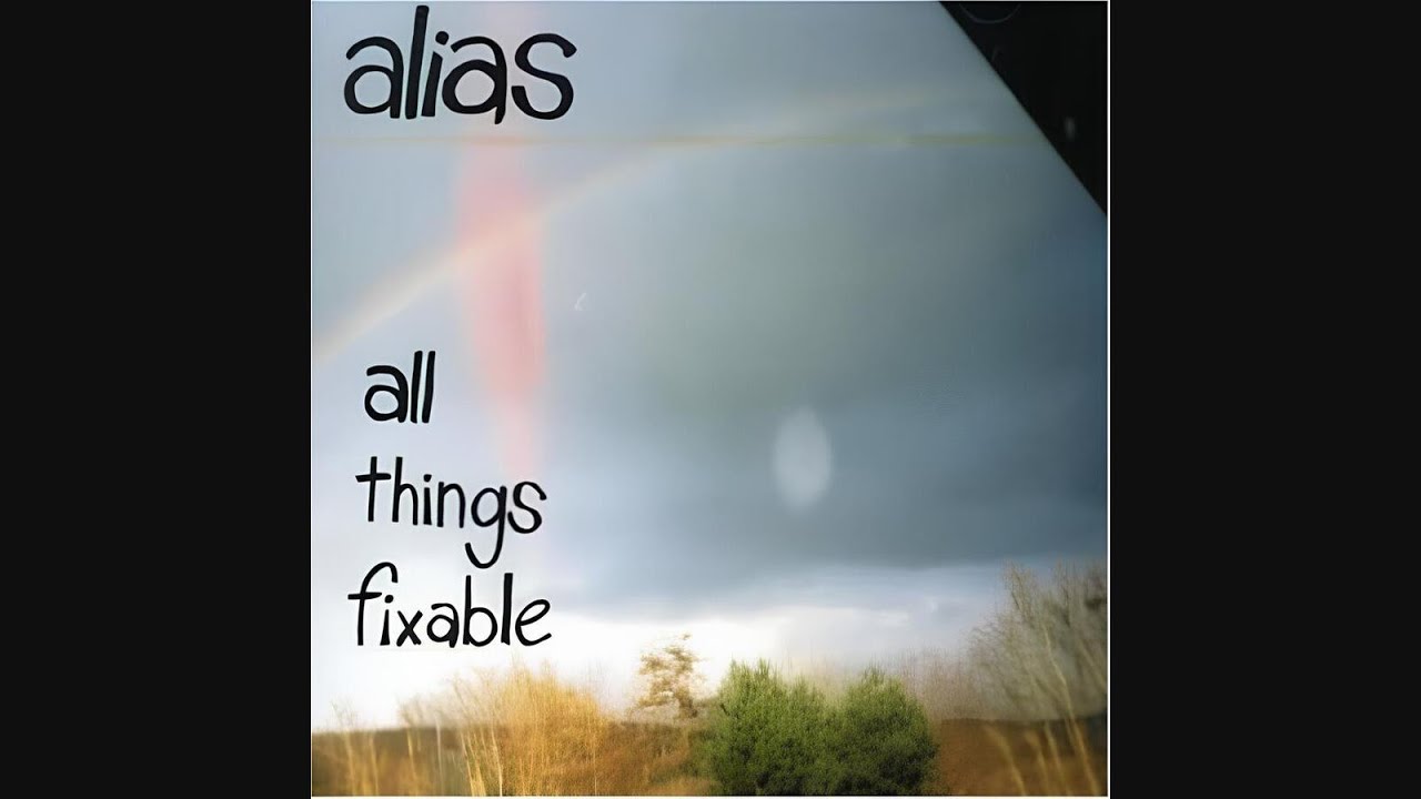 Alias – All Things Fixable [2005]