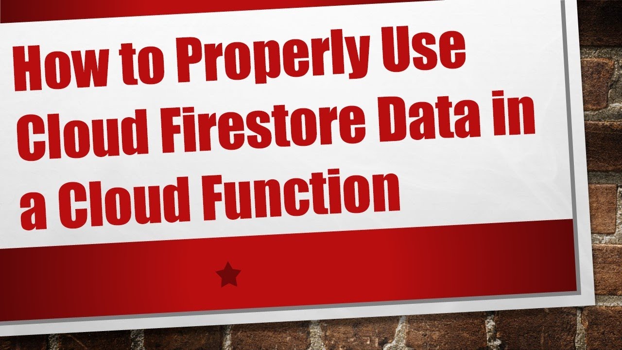 How to Properly Use Cloud Firestore Data in a Cloud Function