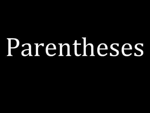How to pronounce Parentheses