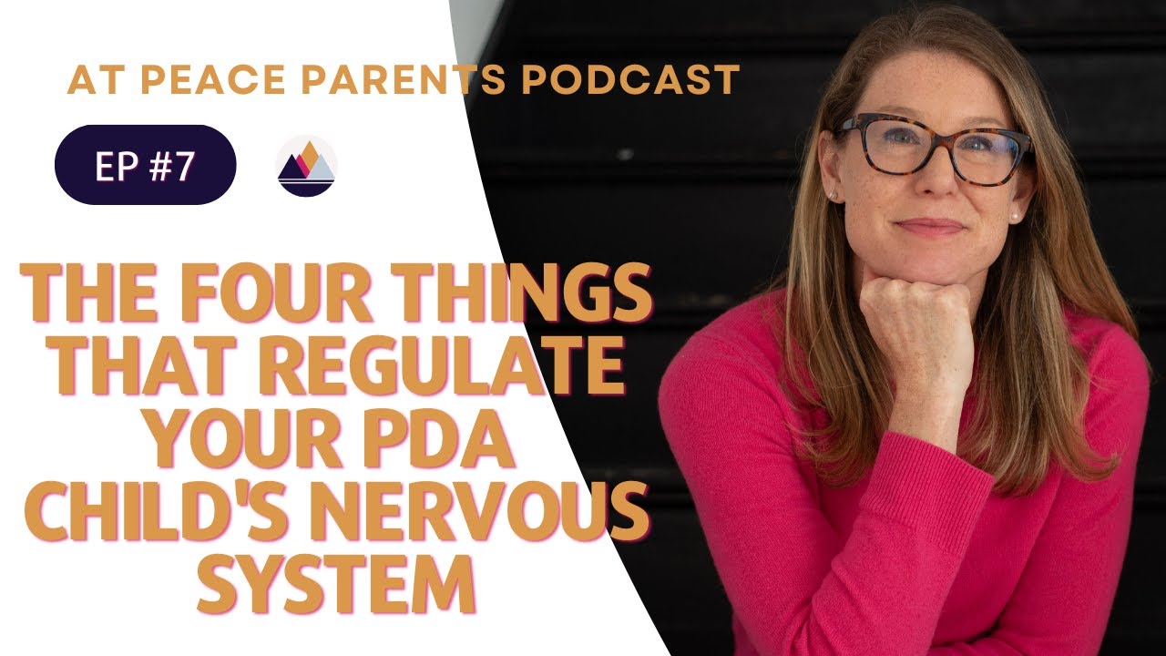 Episode 7. 4 Ways to Support Your PDA Child's Nervous System / Podcast / At Peace Parents